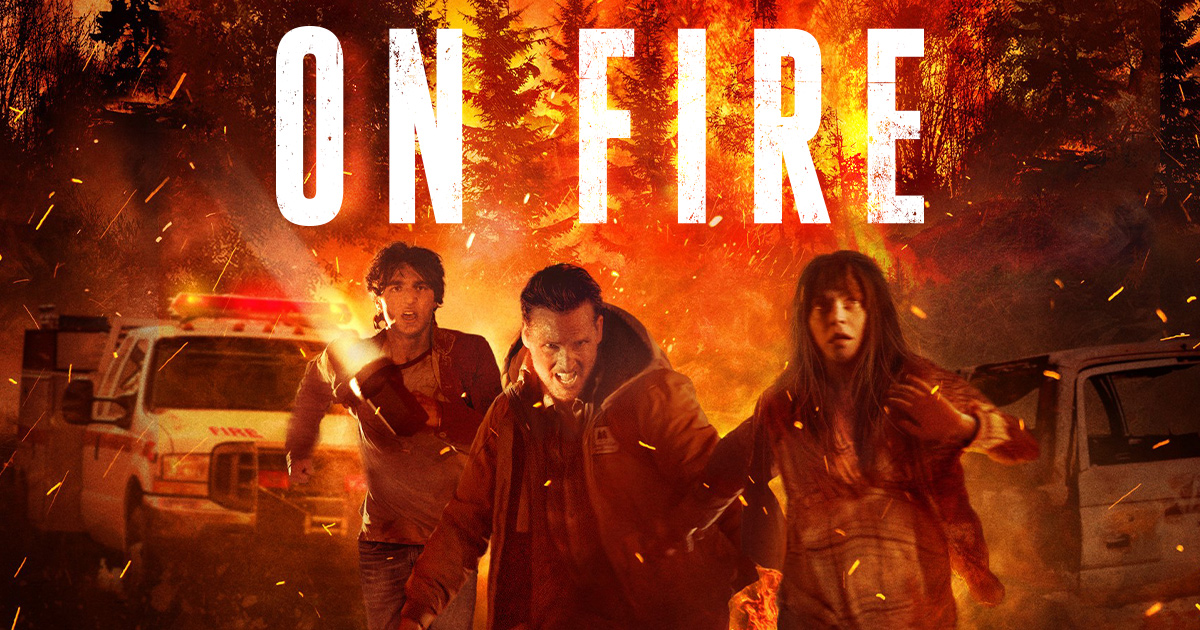 On Fire - Cineverse Now Streaming on Peacock - Cineverse